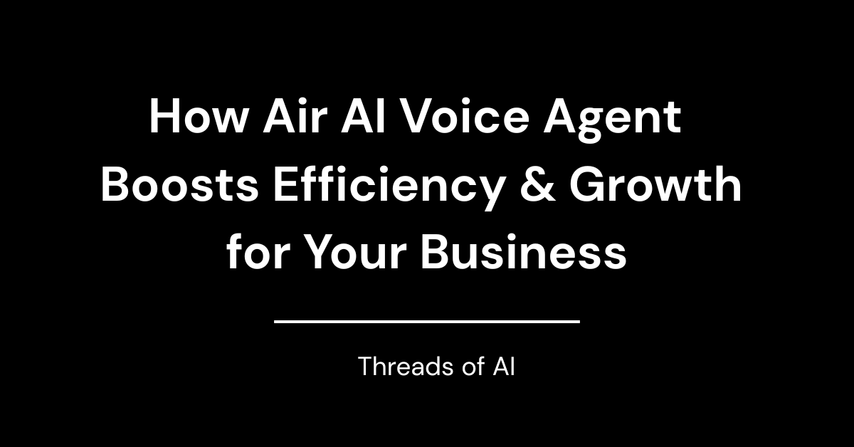 5 Game-Changing Ways Air AI Voice Agent Boosts Efficiency and Growth ...